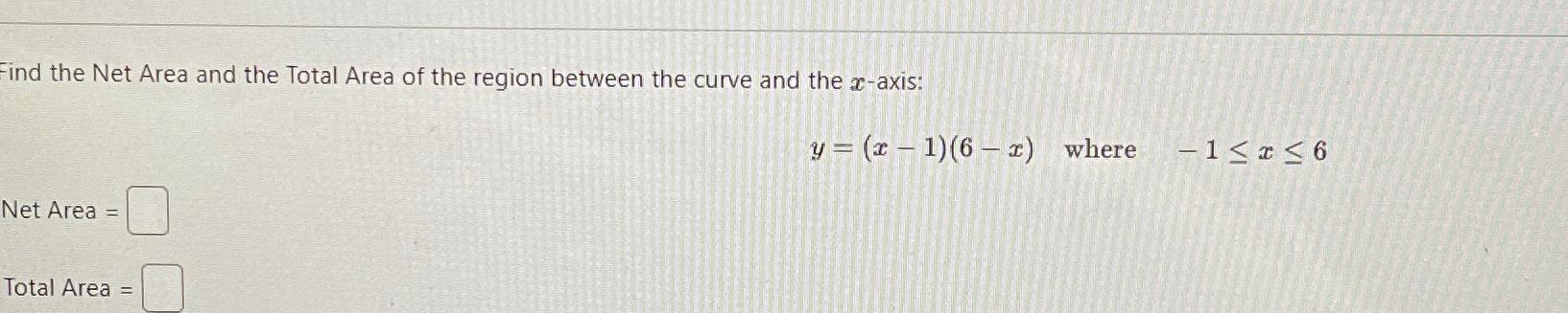 Solved Find the Net Area and the Total Area of the region | Chegg.com