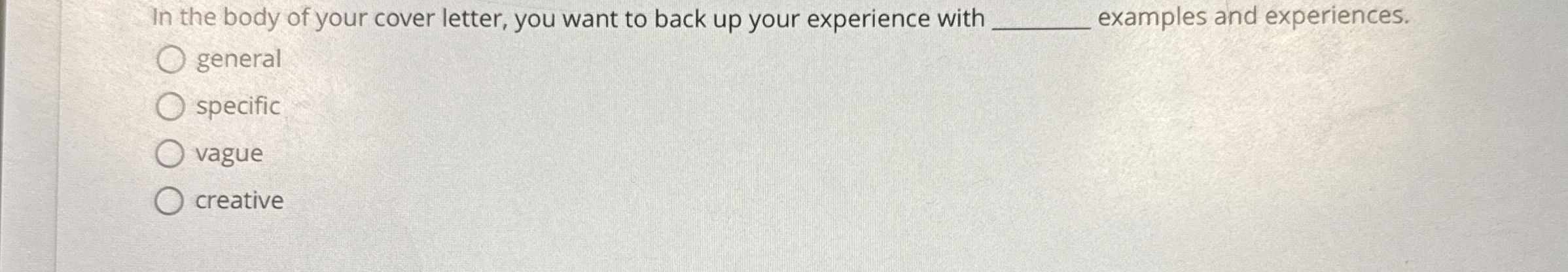 Solved In the body of your cover letter, you want to back up | Chegg.com