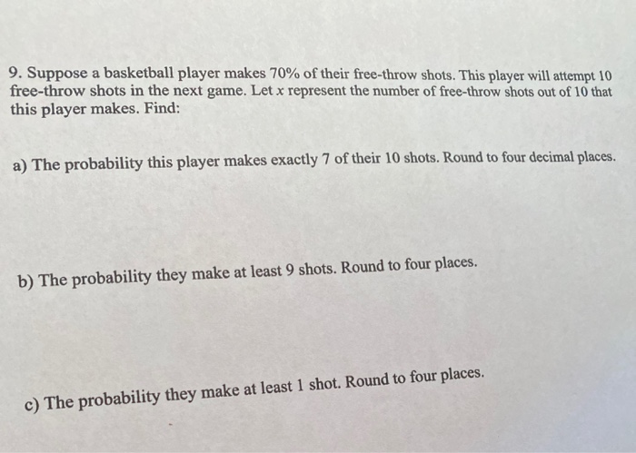 Solved 9. Suppose a basketball player makes 70% of their | Chegg.com