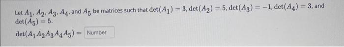 Solved Let A1,A2,A3,A4, and A5 be matrices such that | Chegg.com