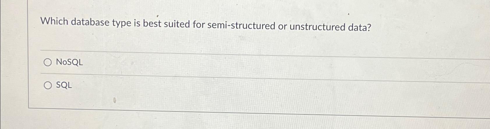Solved Which database type is best suited for | Chegg.com