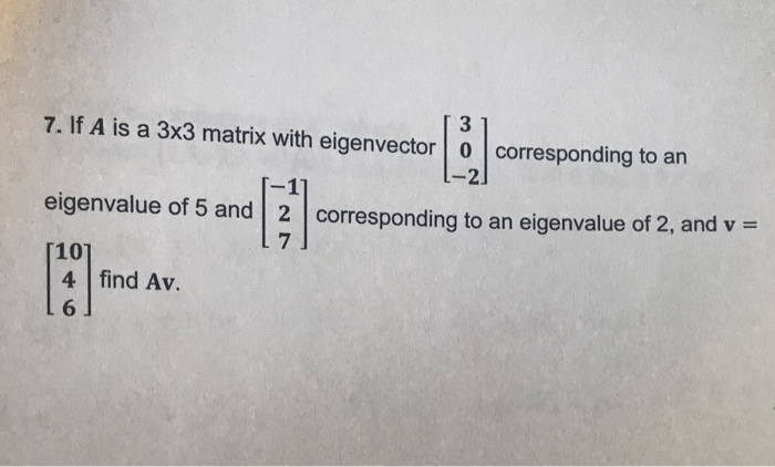 Solved 3 7. If A is a 3x3 matrix with eigenvector o | Chegg.com