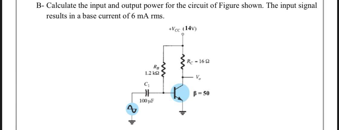 Solved B- Calculate the input and output power for the | Chegg.com