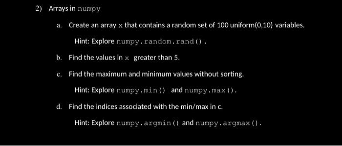 Solved 2) Arrays in numpy a. Create an array x that contains | Chegg.com
