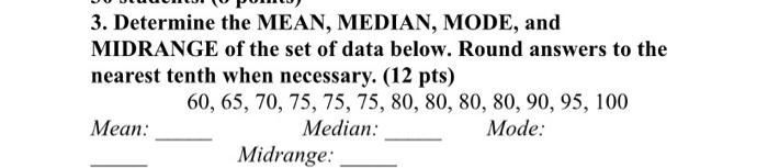 Solved 3. Determine the MEAN, MEDIAN, MODE, and MIDRANGE of | Chegg.com