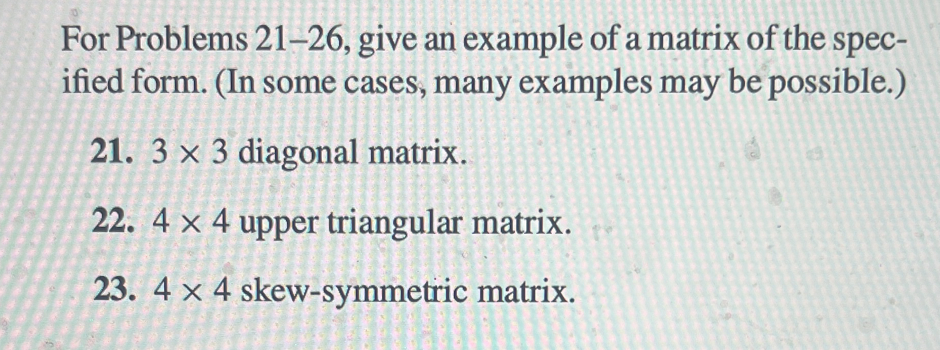 For Problems 21-26, ﻿give an example of a matrix of | Chegg.com