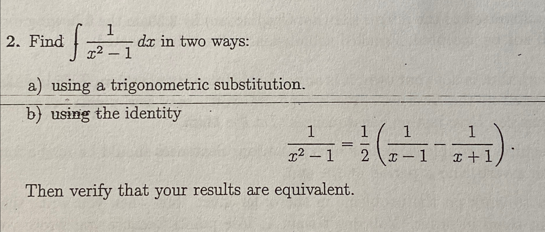 Solved Find ∫﻿﻿1x2-1dx ﻿in two ways:a) ﻿using a | Chegg.com