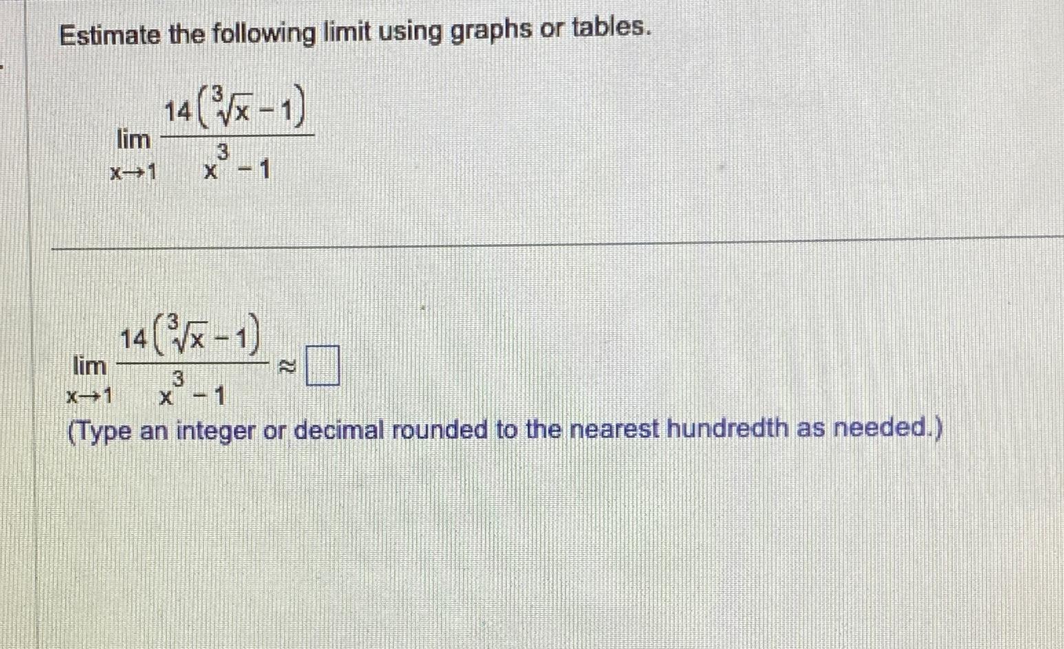 Solved Estimate the following limit using graphs or | Chegg.com