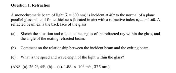 Solved Question 1. Refraction A monochromatic beam of light | Chegg.com