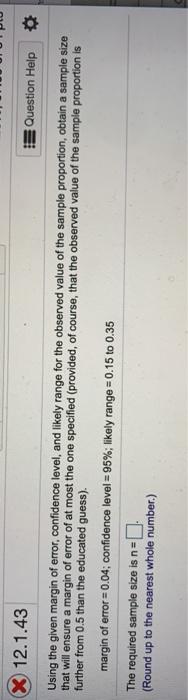 Solved X 12.1.43 Question Help Using the given margin of | Chegg.com