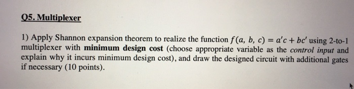 Solved 05. Multiplexer 1) Apply Shannon expansion theorem to | Chegg.com