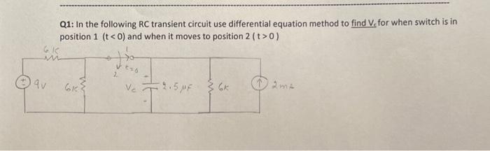 Solved Q1: In the following RC transient circuit use | Chegg.com