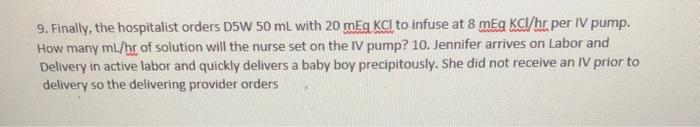 Solved 9. Finally, the hospitalist orders D5W 50 mL with | Chegg.com