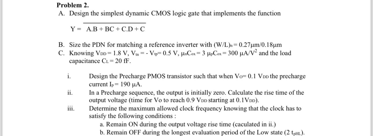 Solved Problem 2.A. ﻿Design the simplest dynamic CMOS logic | Chegg.com
