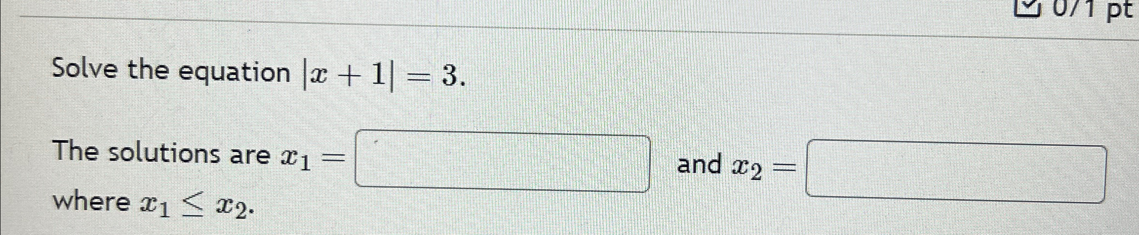 Solved Solve the equation |x+1|=3.The solutions are x1= | Chegg.com