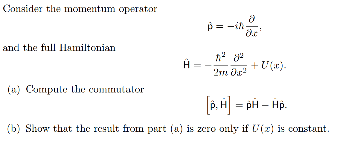 Solved Consider the momentum operatorhat(p)=-iℏdeldelx,and | Chegg.com