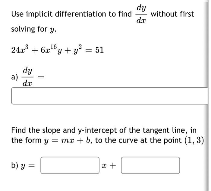 Solved dy dx Use implicit differentiation to find solving | Chegg.com