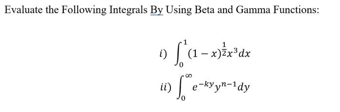 Solved Evaluate the following Integrals By Using Beta and | Chegg.com