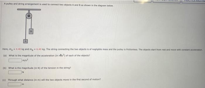 Solved A pulley and string arrangement is used to connect | Chegg.com