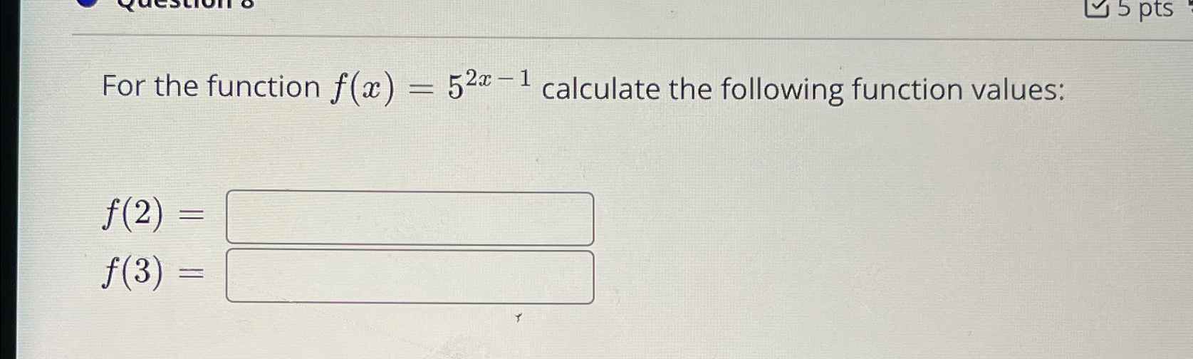 Solved For the function f(x)=52x-1 ﻿calculate the following | Chegg.com