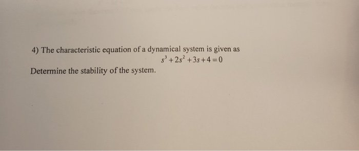 Solved 4) The characteristic equation of a dynamical system | Chegg.com