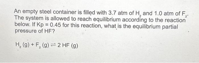 Solved 2 2* An empty steel container is filled with 3.7 atm | Chegg.com