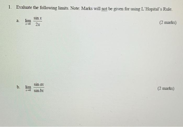 Solved 1. Evaluate the following limits. Note: Marks will | Chegg.com