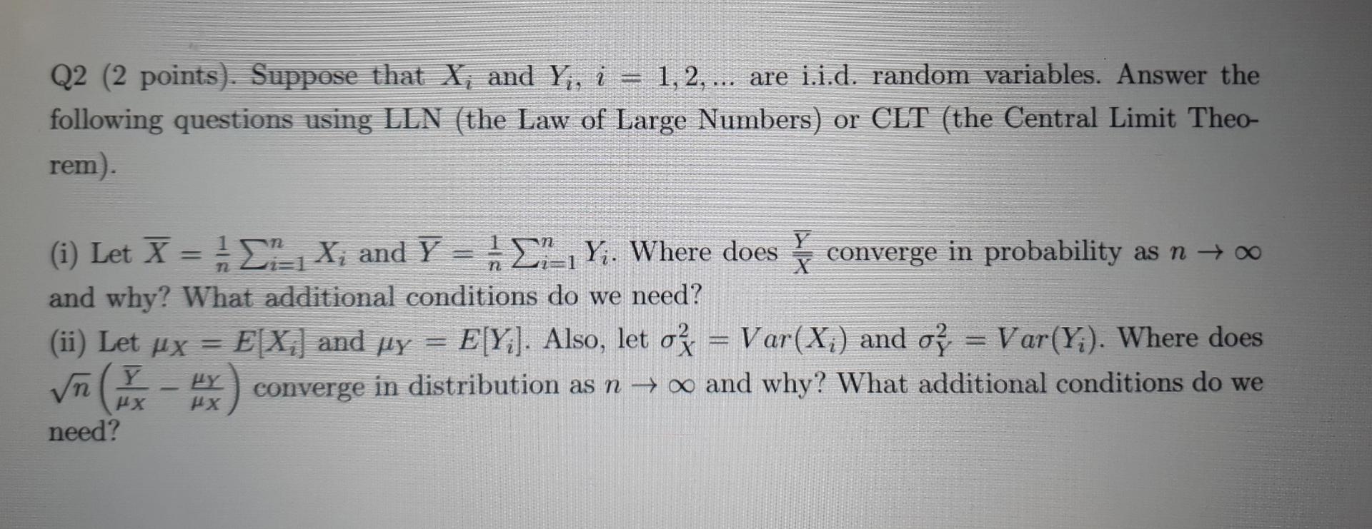 Solved Q2 (2 points). Suppose that Xi and Yi,i=1,2,… are | Chegg.com