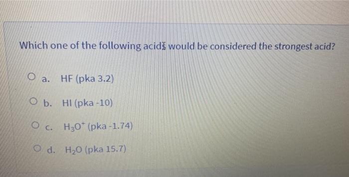 Solved Which one of the following acids would be considered | Chegg.com