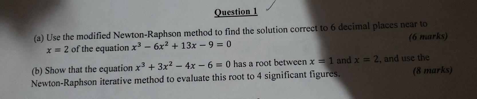 Solved Question 1 (a) Use the modified Newton-Raphson method | Chegg.com