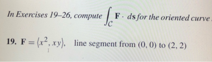 Solved In Exercises 19–26, compute F. ds for the oriented | Chegg.com