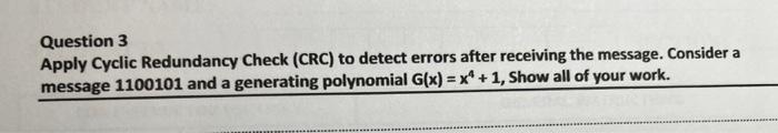 Solved Question 3 Apply Cyclic Redundancy Check (CRC) to | Chegg.com