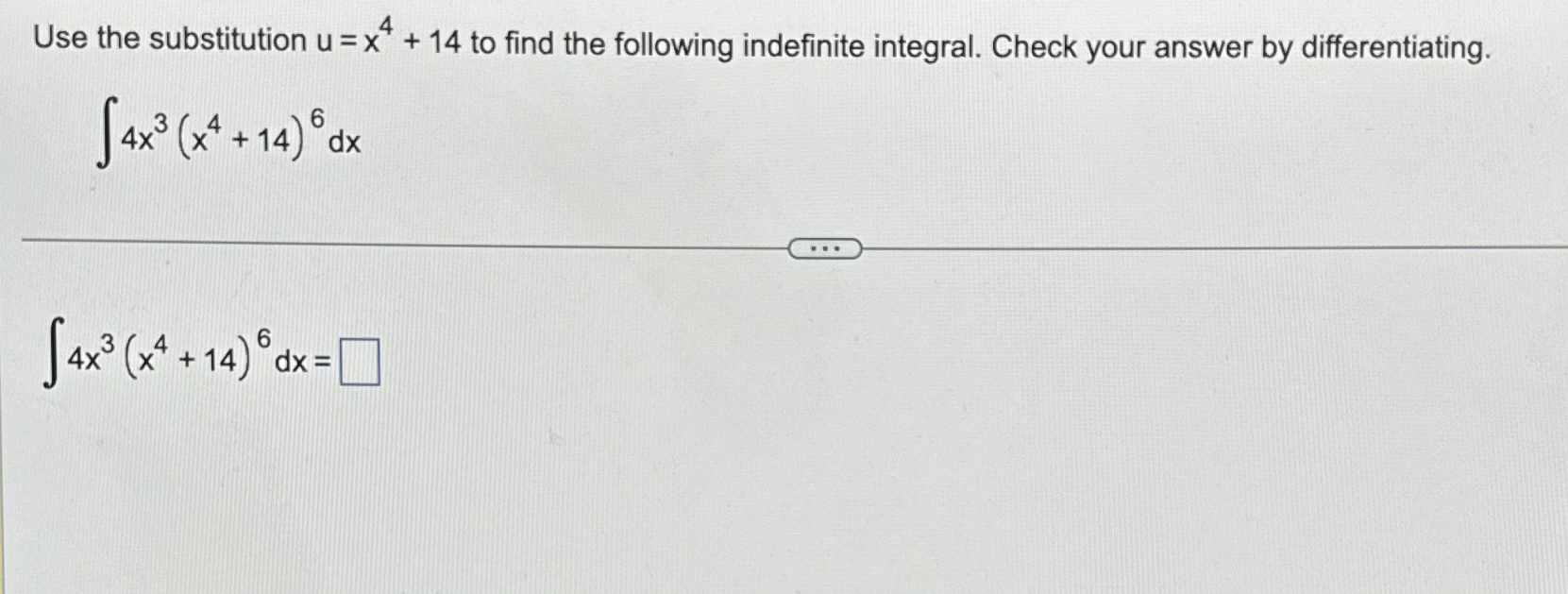 Solved Use the substitution u=x4+14 ﻿to find the following | Chegg.com