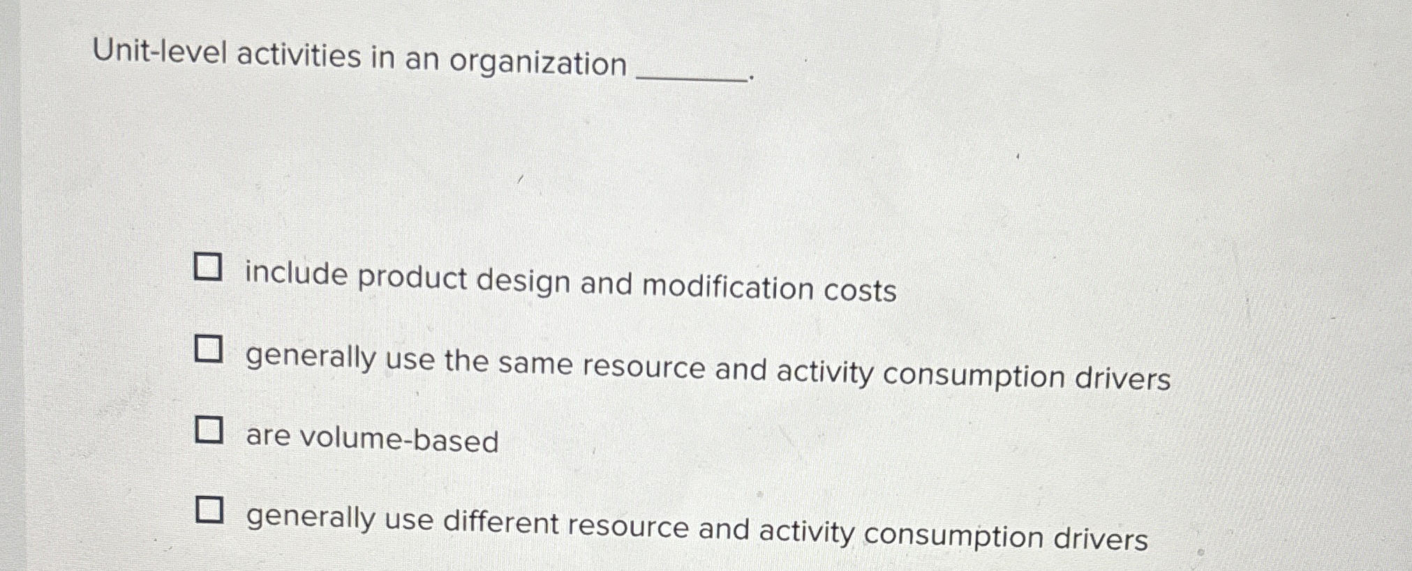 Solved Unit-level activities in an organizationinclude | Chegg.com