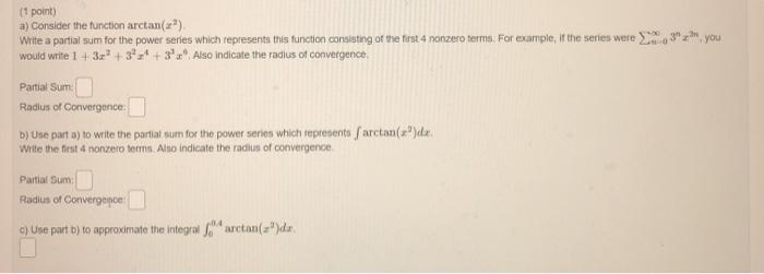 Solved (1 point) a) Consider the function arctan(*) Write a | Chegg.com