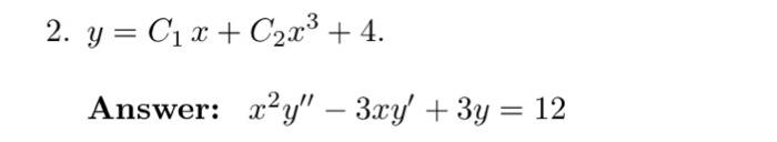 Solved y=C1x+C2x3+4 Answer: x2y′′−3xy′+3y=12 | Chegg.com