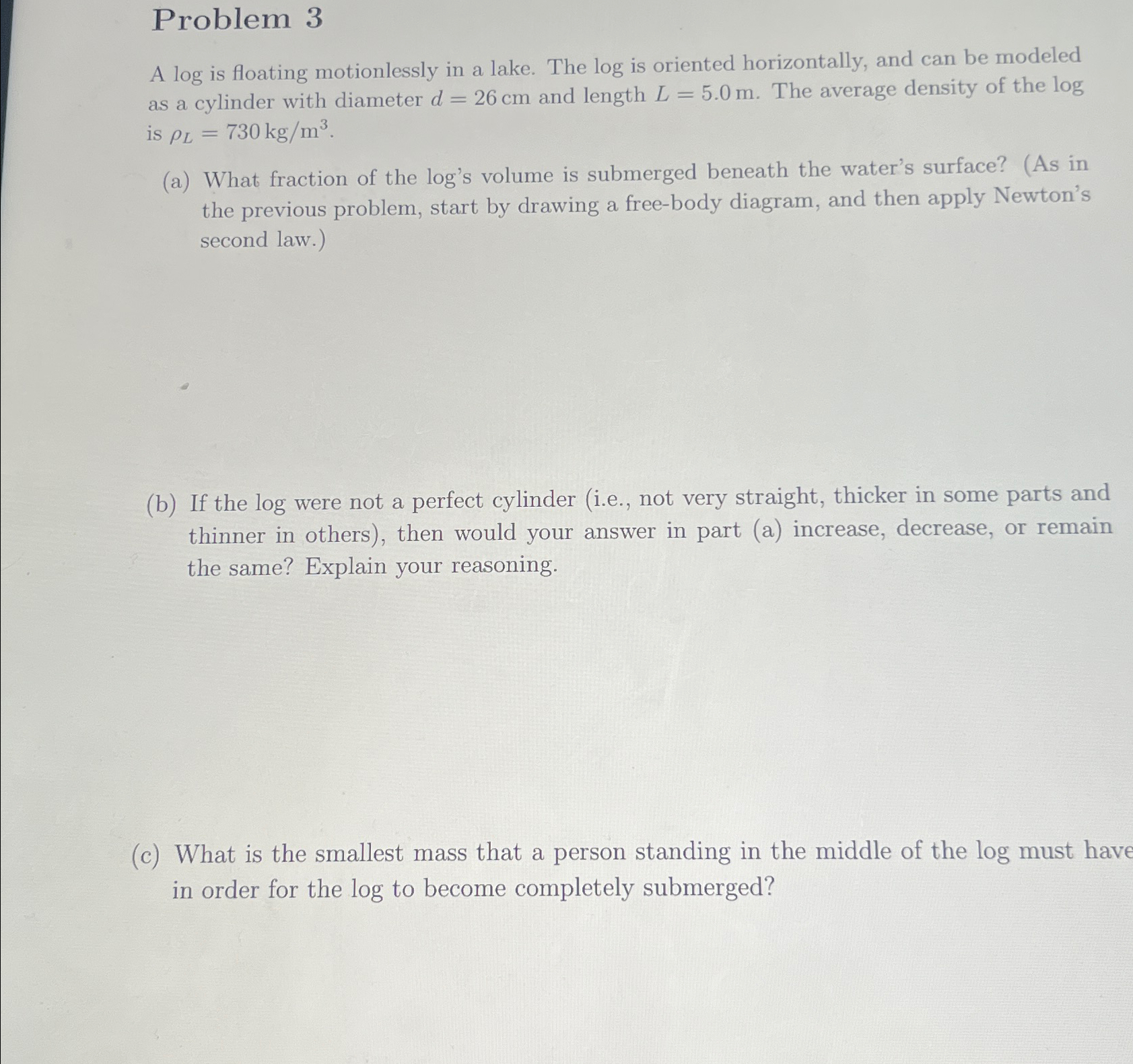 Solved Problem 3A log ﻿is floating motionlessly in a lake. | Chegg.com