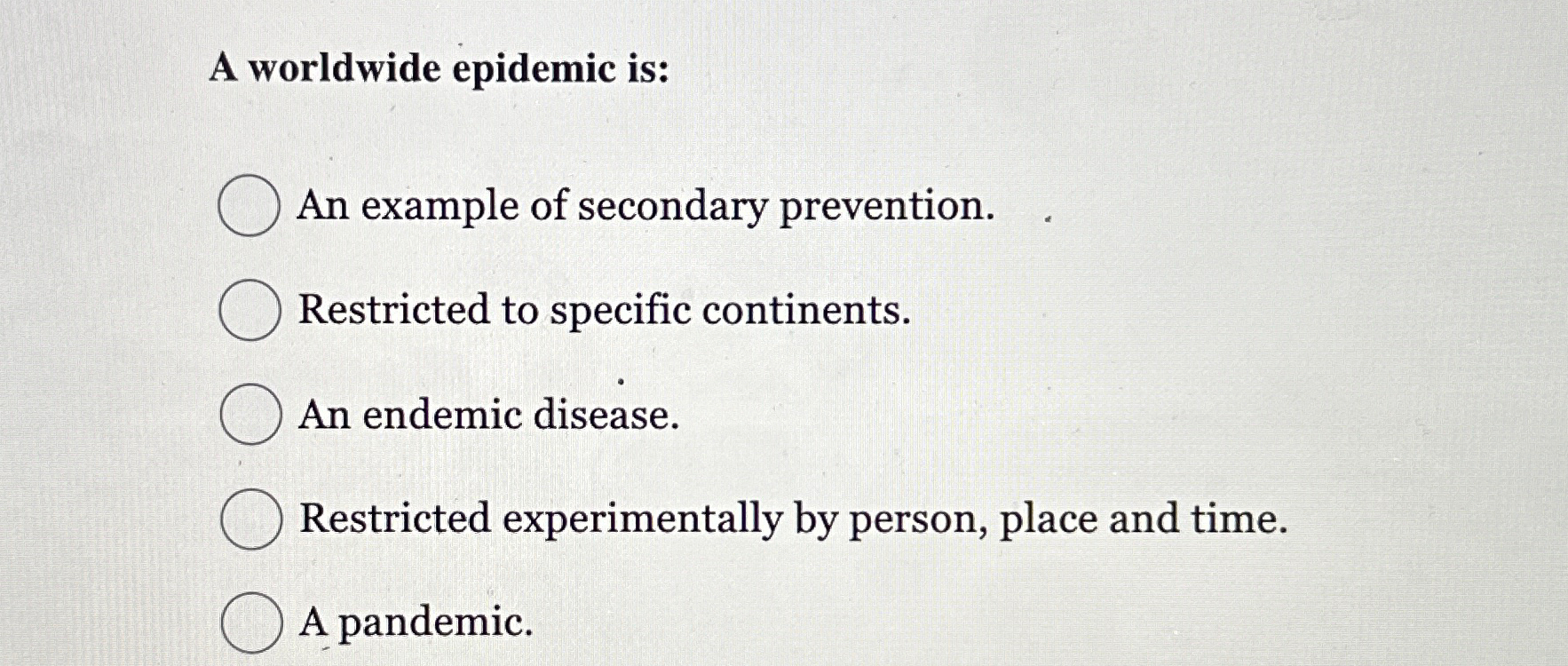 Solved A worldwide epidemic is:An example of secondary | Chegg.com