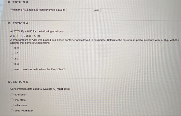Solved QUESTION 3 Within the RICE table, E (equilibrium) is | Chegg.com