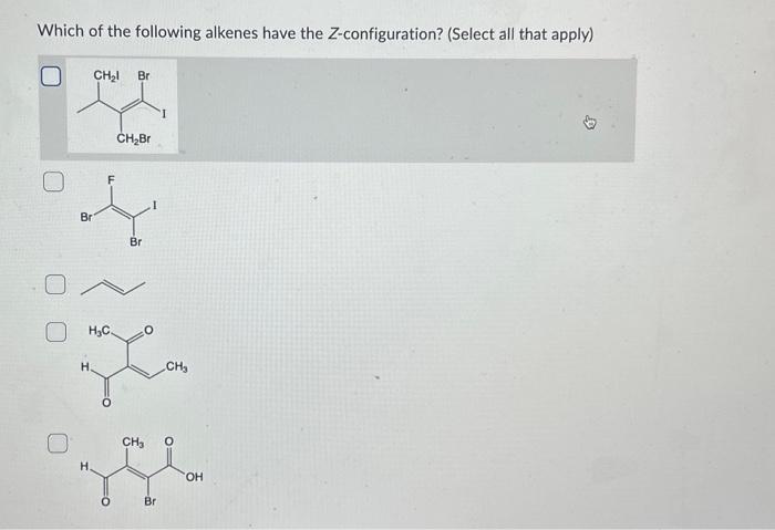 Solved Which of the following alkenes have the | Chegg.com