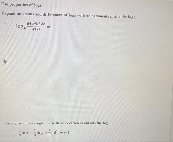 Solved Use properties of logs: Expand into sums and | Chegg.com