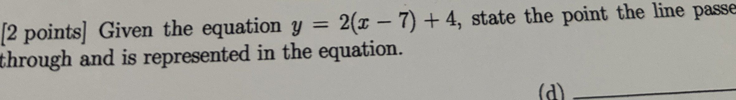 Solved Given the equation y=2(x-7)+4, ﻿state the point the | Chegg.com