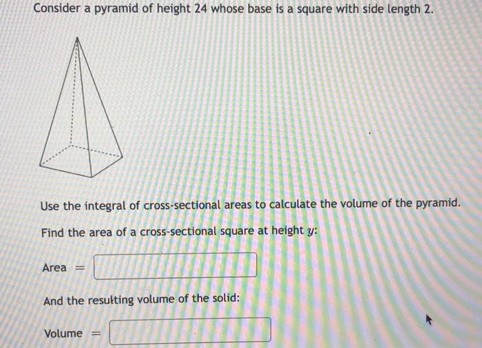 Solved Consider a pyramid of height 24 whose base is a | Chegg.com