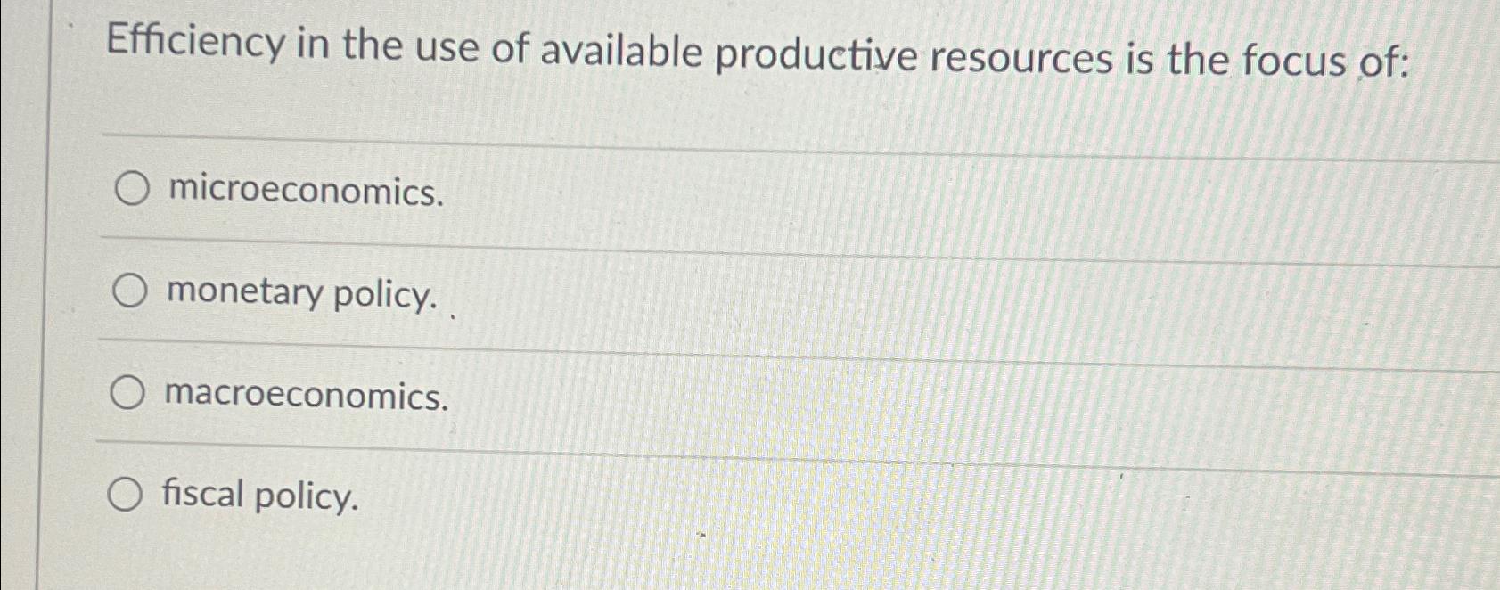 Solved Efficiency in the use of available productive | Chegg.com