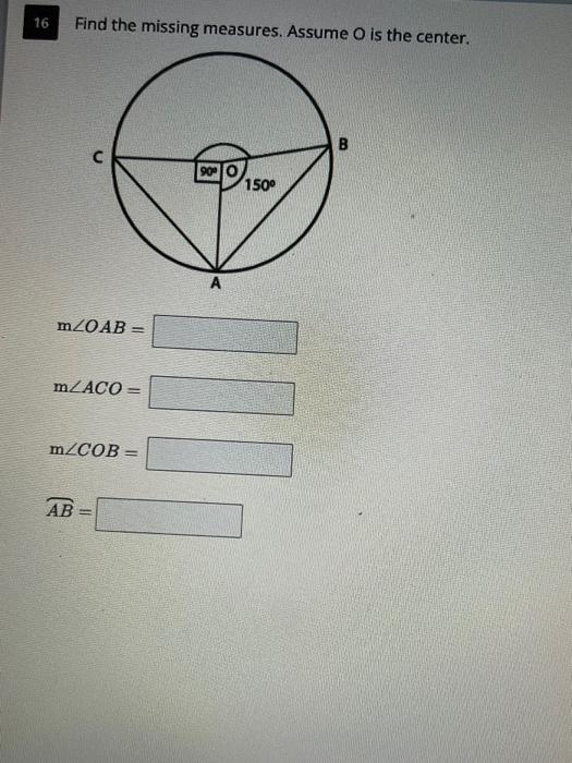 Solved Find the missing measures. Assume O is the center. | Chegg.com