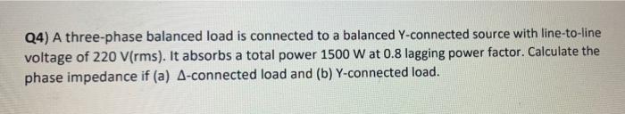 Solved Q4) A three-phase balanced load is connected to a | Chegg.com