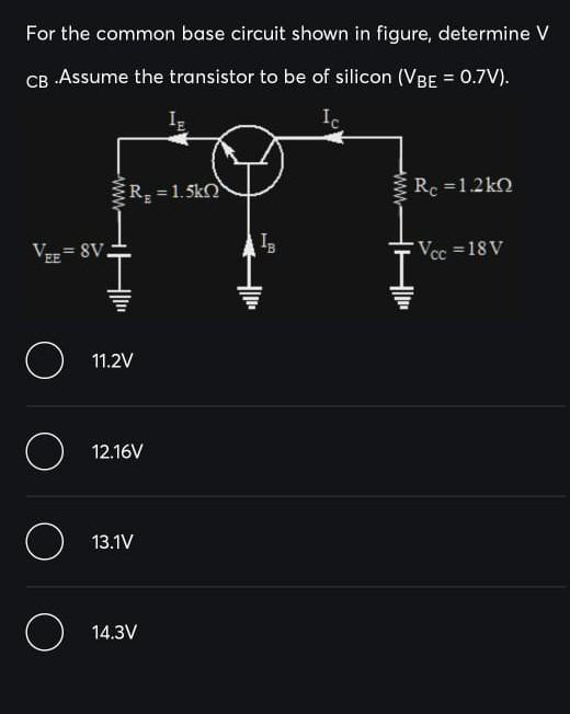 Solved For the common base circuit shown in figure, | Chegg.com