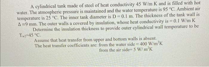 Solved A cylindrical tank made of steel of heat conductivity | Chegg.com