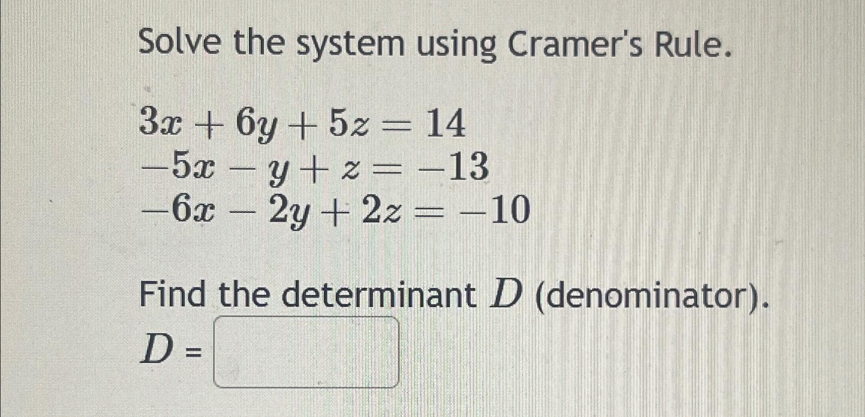 Solved Solve the system using Cramer's | Chegg.com