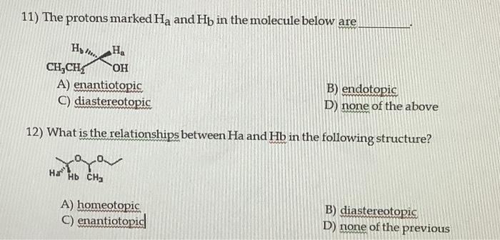 Solved 11) The protons marked Ha and Hb in the molecule | Chegg.com